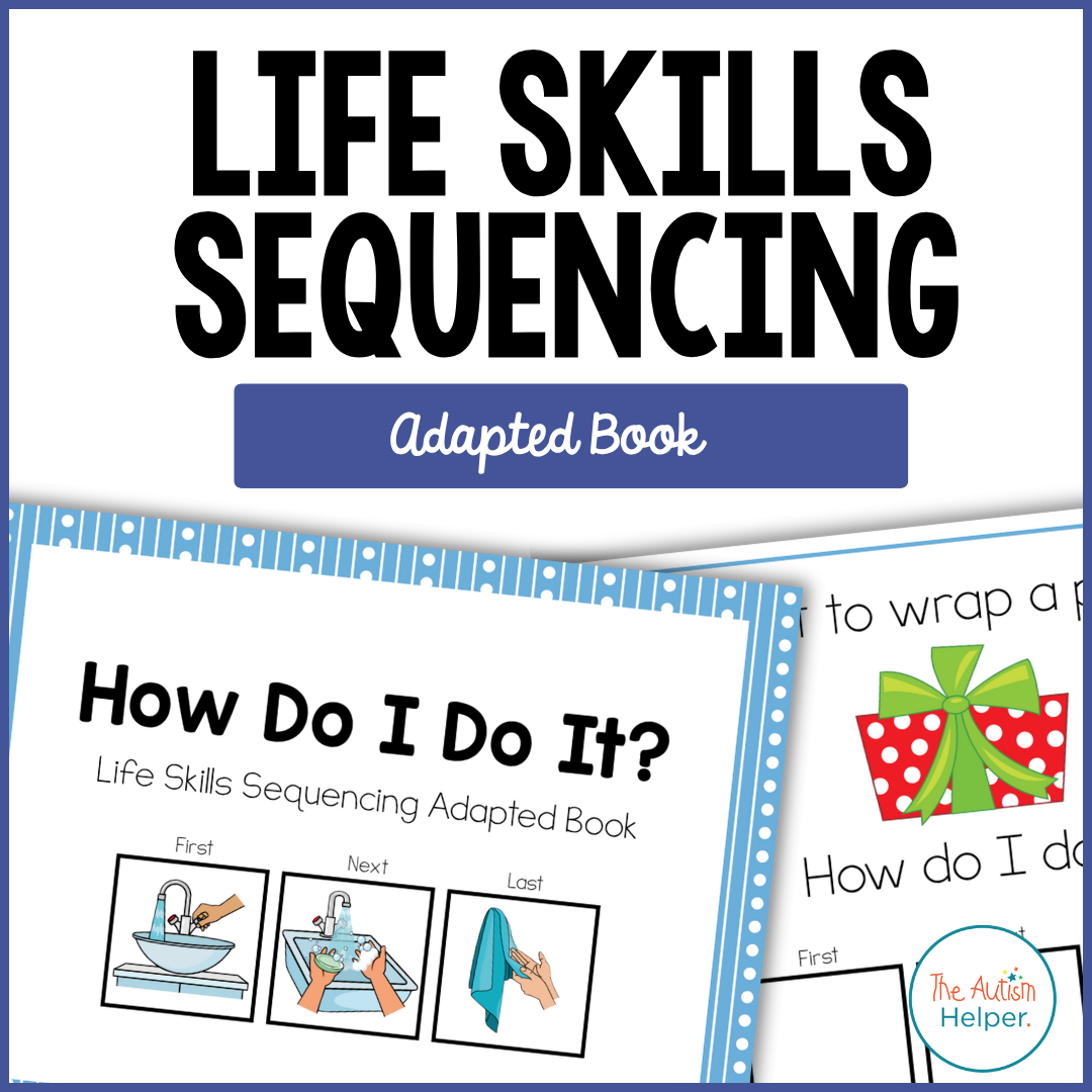 Life Skills Sequencing Adapted Book – The Autism Helper