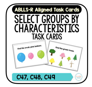 Groups by Characteristics Task Cards [ABLLS-R Aligned C47, C48, C49 ...