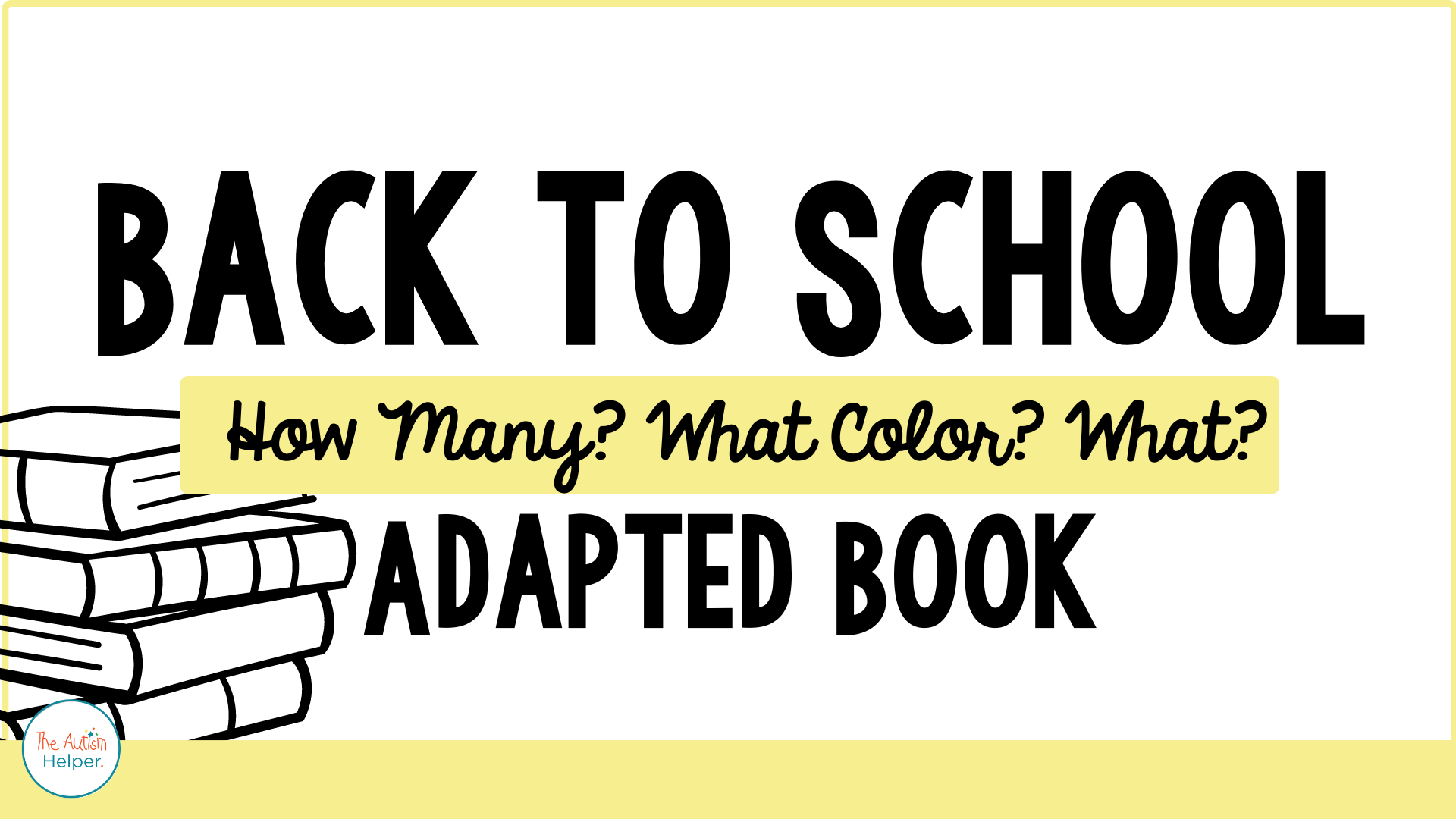 How Many? What Color? What? Adapted Book {BACK TO SCHOOL} – The Autism ...