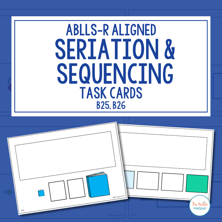 Seriation and Sequencing Task Cards [ABLLS-R Aligned B25, B26] – The ...