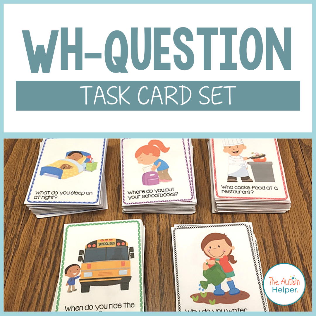 Wh-Question Task Card Set – The Autism Helper