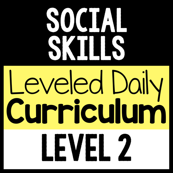 Social Skills Leveled Daily Curriculum {LEVEL 2} – The Autism Helper
