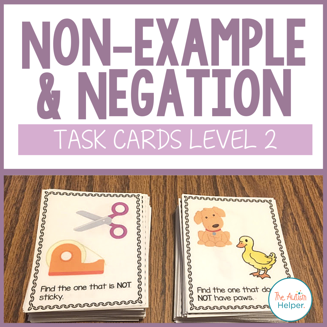 Non-Example & Negation Task Cards LEVEL 2 – The Autism Helper