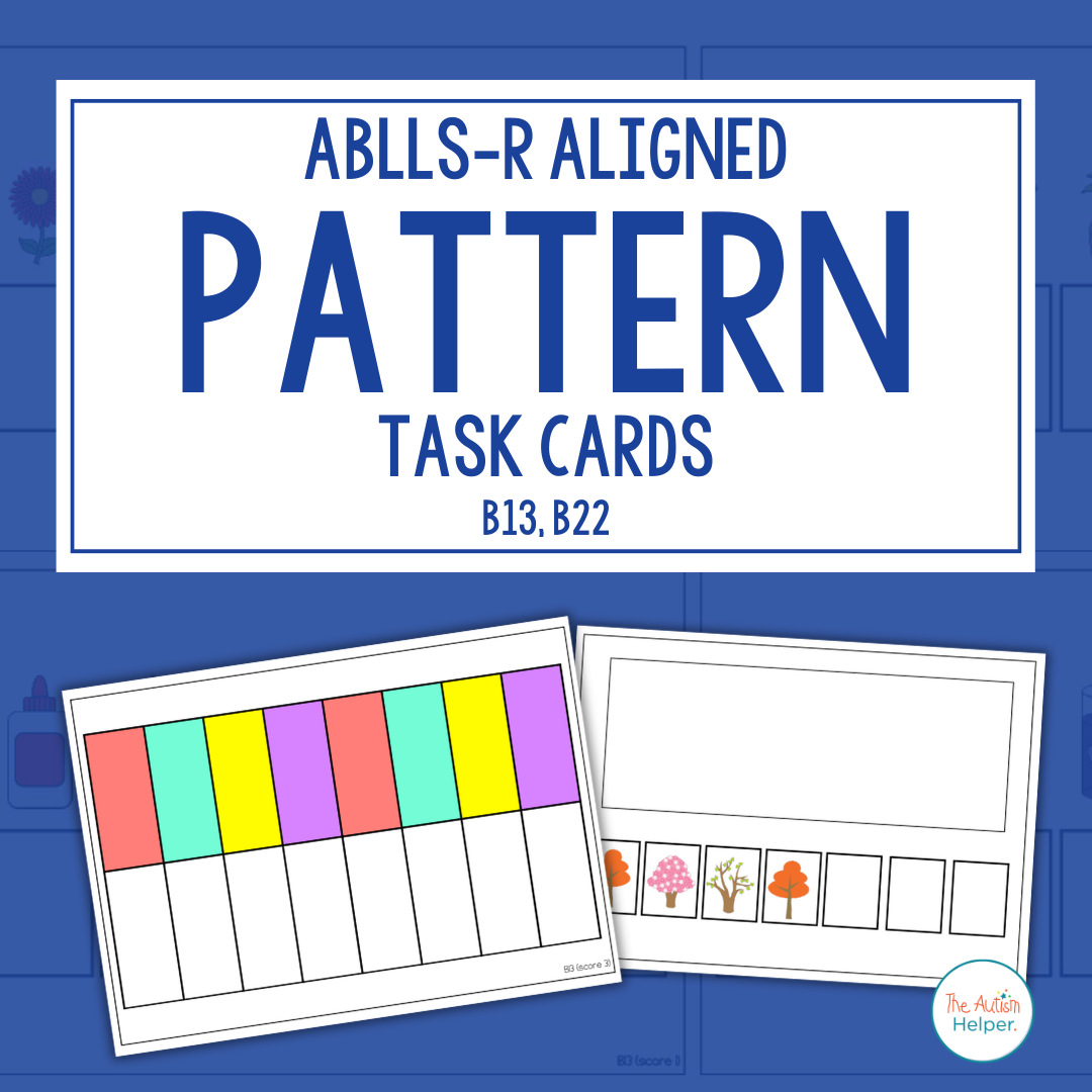 Pattern Task Cards [ABLLS-R Aligned B13, B22] – The Autism Helper