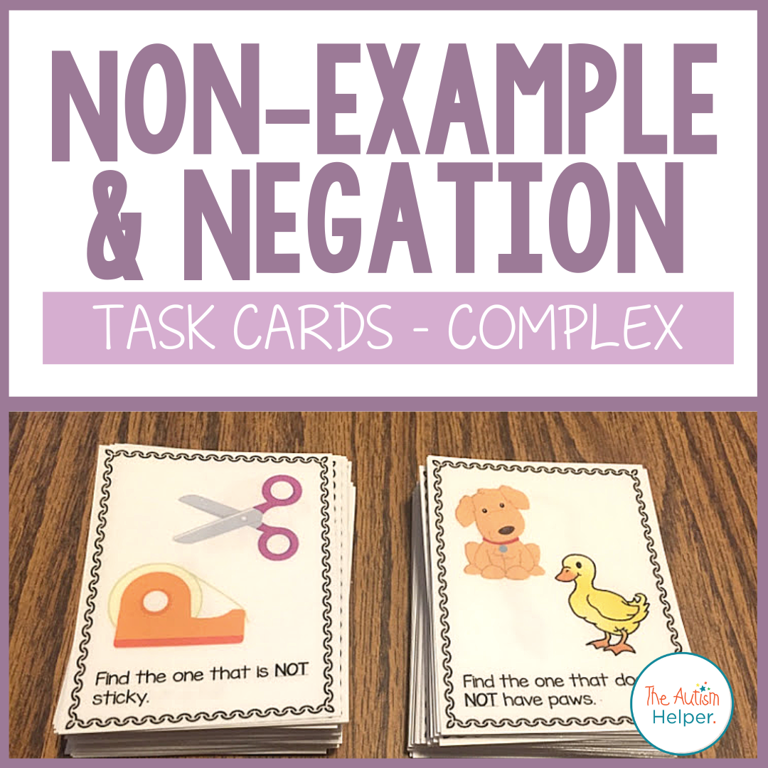Non-Example & Negation Task Cards {Complex} – The Autism Helper