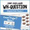 Count, Color, & Name Wh-Question Adapted Book VERSION 2 – The Autism Helper