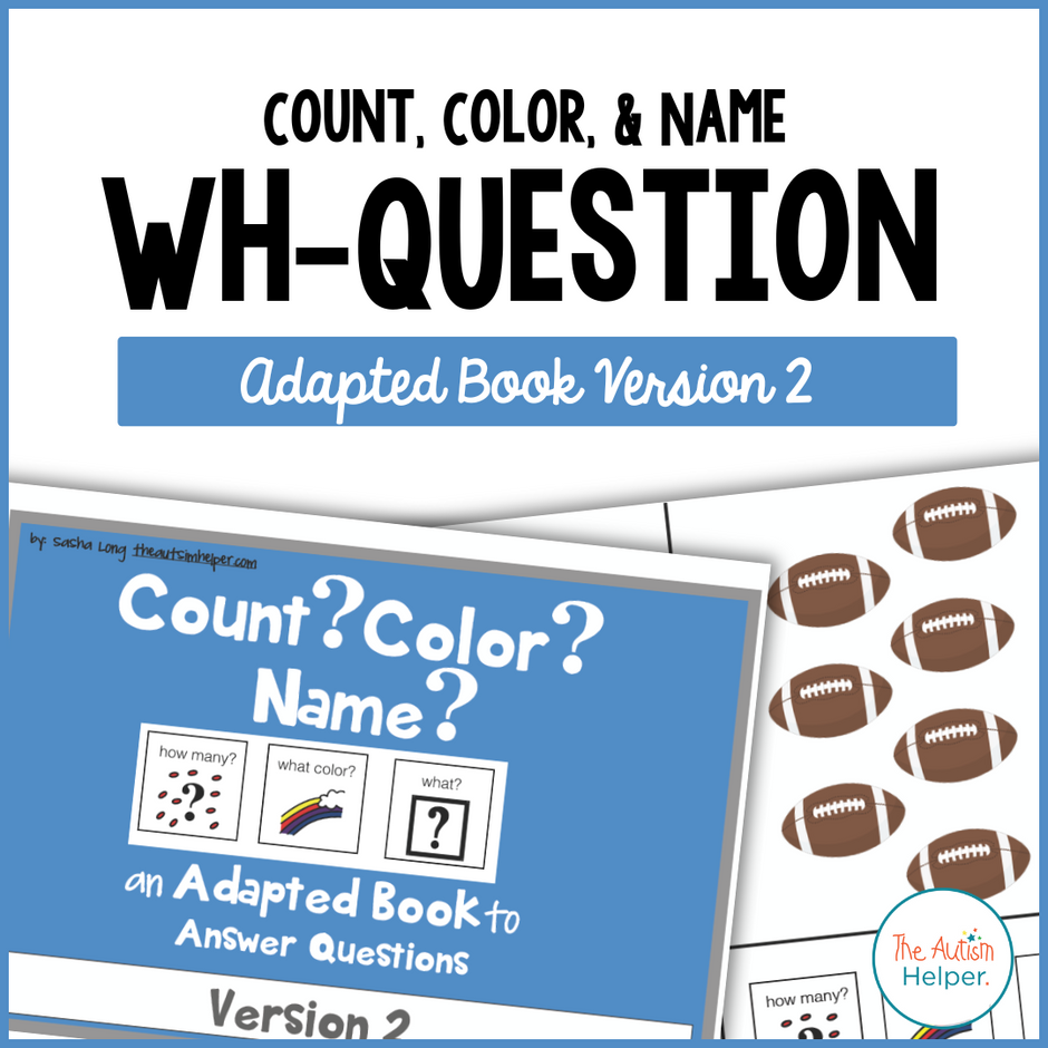 Count, Color, & Name Wh-Question Adapted Books – The Autism Helper