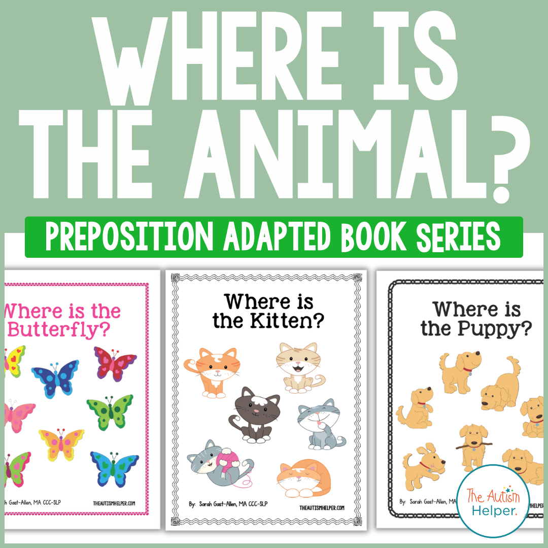 Where is the Animal? Preposition Adapted Book Series – The Autism Helper