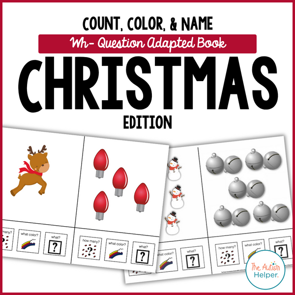 Count, Color, & Name Wh-Question Adapted Book - Christmas Edition – The ...