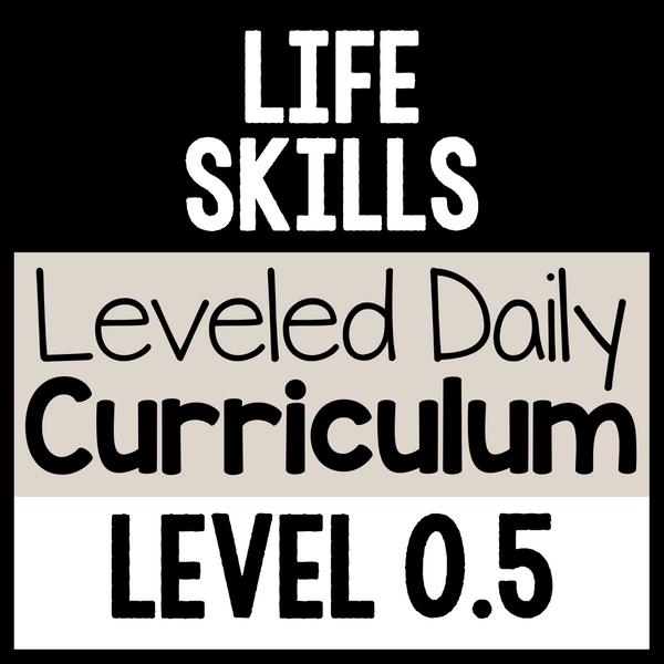 Life Skills Leveled Daily Curriculum {Level 0.5} – The Autism Helper