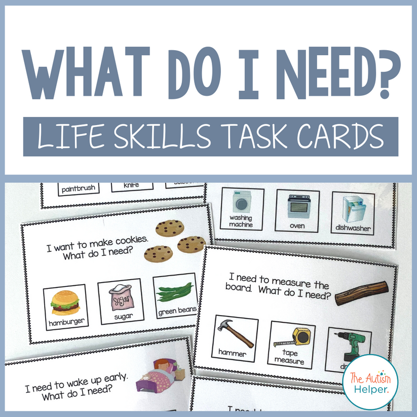 What Do I Need? Life Skills Task Cards – The Autism Helper