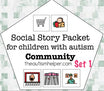 Visual Social Story Packet for Children with Autism: Community Set 1 ...
