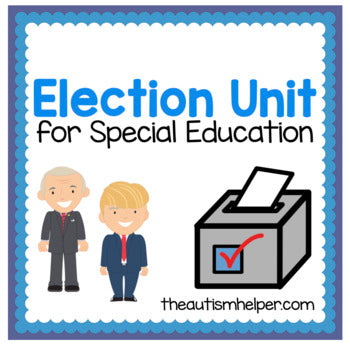 Election Unit for Special Education {includes 2020 Edition} – The ...
